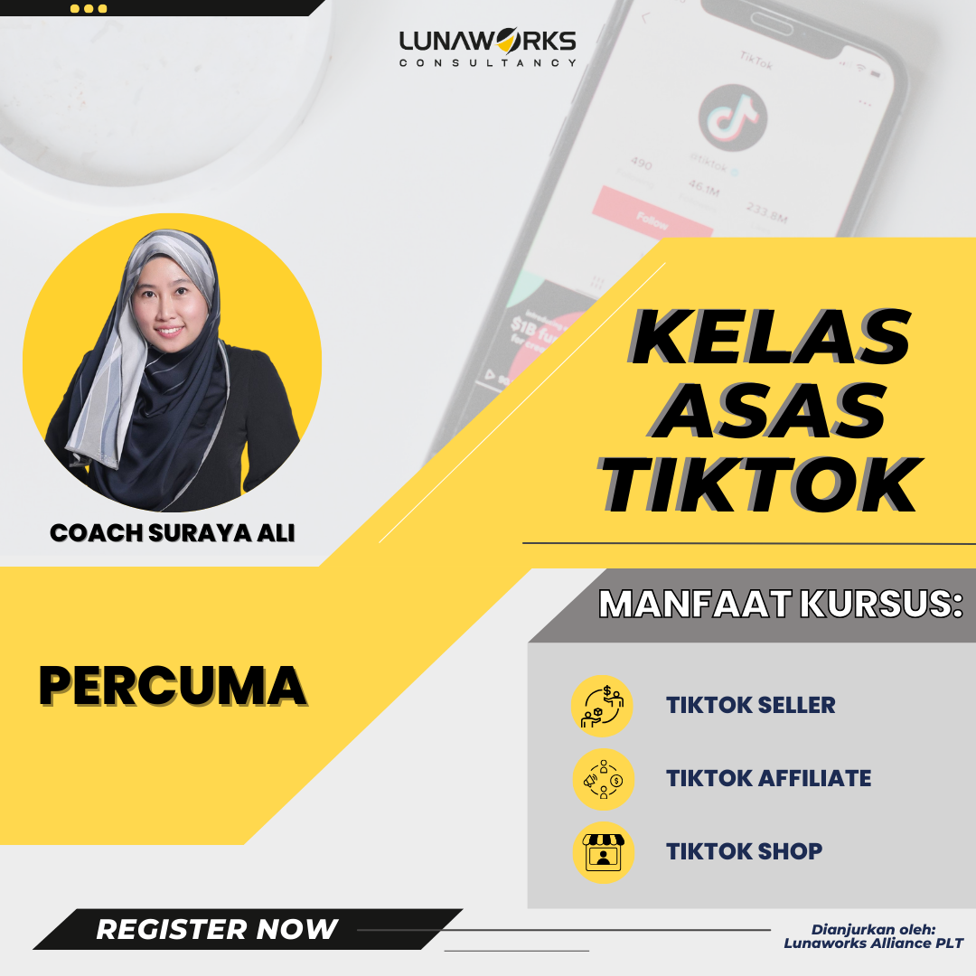 Kelas TikTok Percuma | TikTok Affiliate | TikTok Shop oleh Coach Suraya Ali - Lunaworks.co